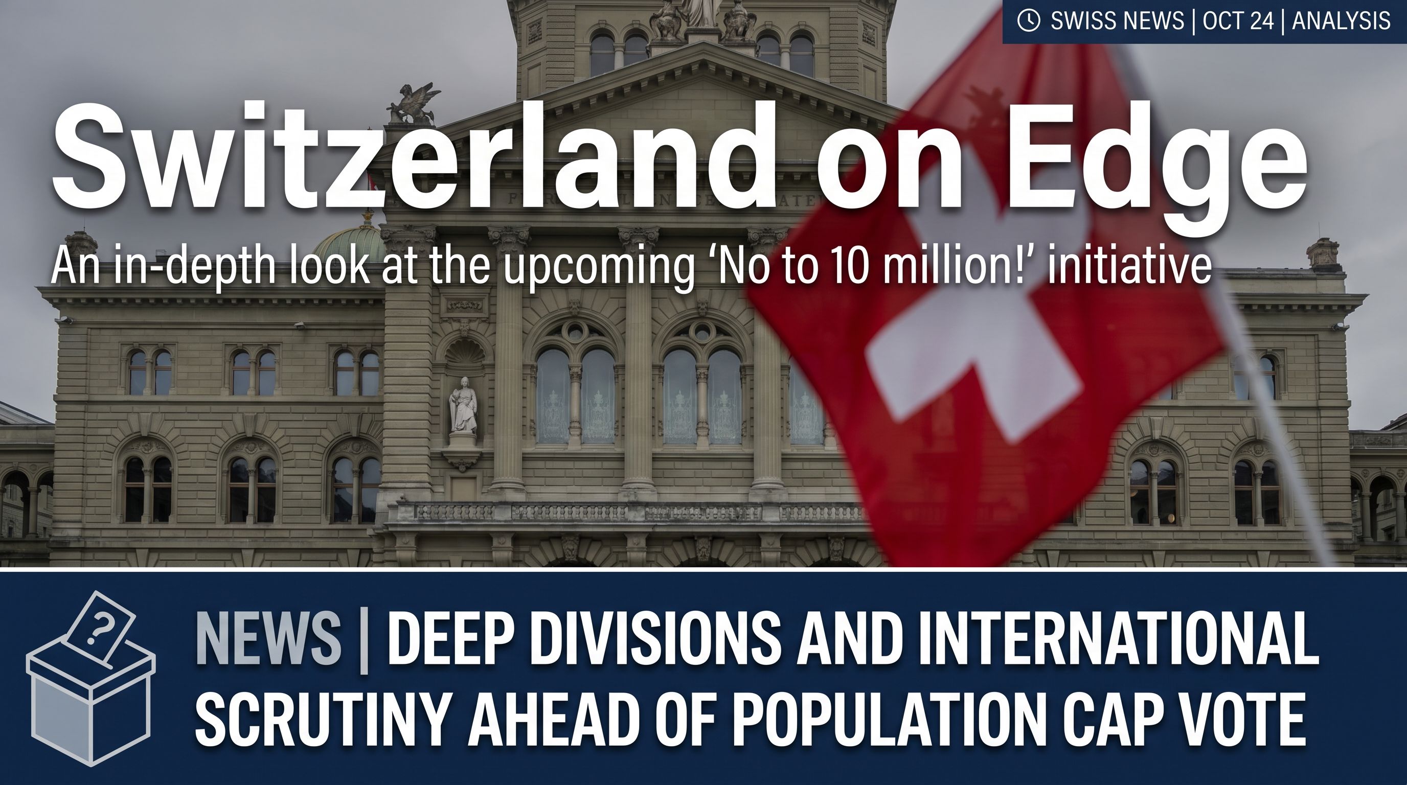 Switzerland on Edge: Deep Divisions and International Scrutiny Ahead of ...